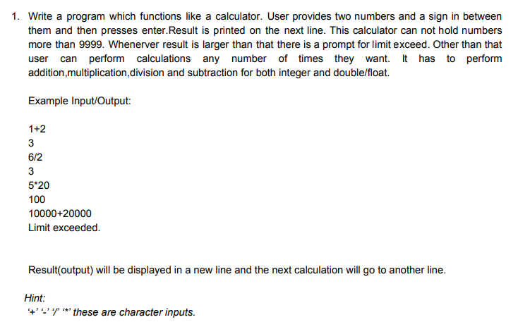 Solved 1 Write A Program Which Functions Like A Calculator 5196