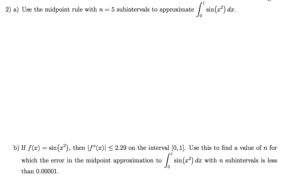 Solved Use the midpoint rule with n = 5 subintervals to | Chegg.com