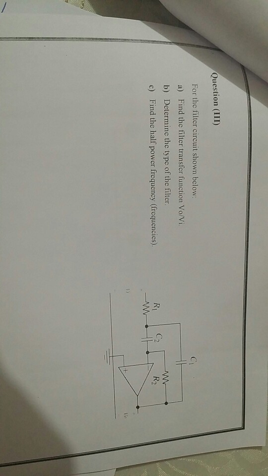 Solved Question (III) For the filter circuit shown below: a) | Chegg.com