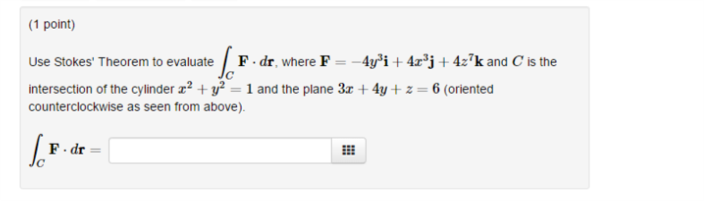 Solved Use Stokes' Theorem to evaluate integral_C F times dr | Chegg.com