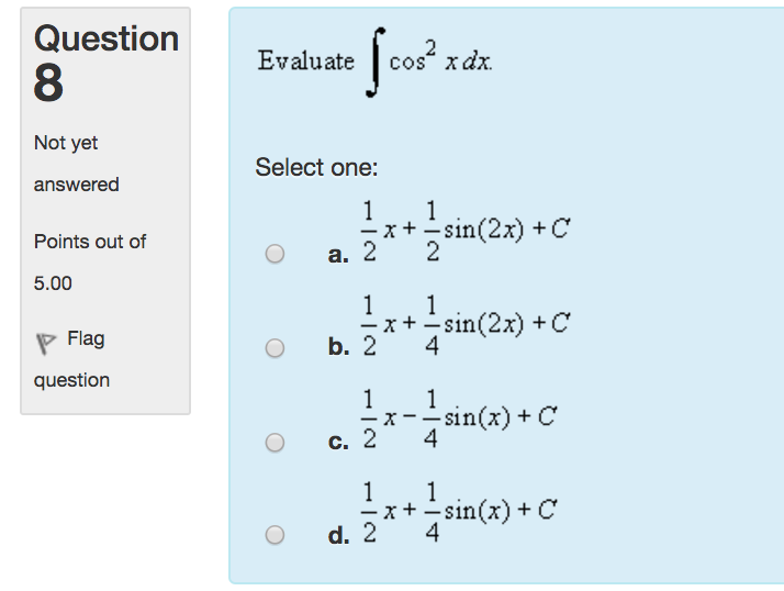 Solved Evaluate integral cos^2 x dx. Select one: a. 1/2 x | Chegg.com