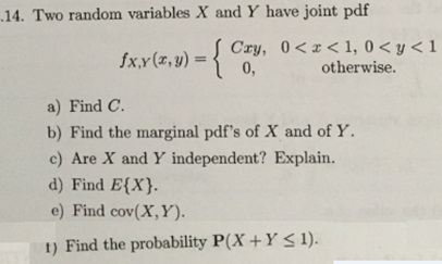 Solved Two random variables X and Y have joint pdf a) Find | Chegg.com