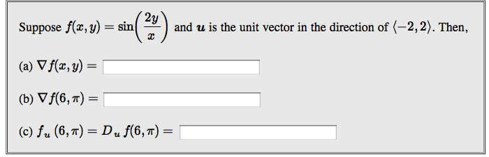 Solved Suppose f(x, y) = sin(2y / x) and u is the unit | Chegg.com