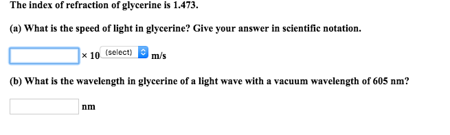 Solved The index of refraction of glycerine is 1.473. What | Chegg.com