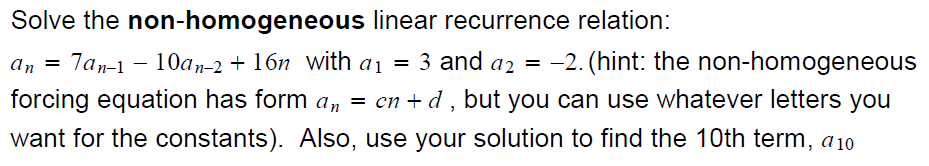 Solved Solve the non-homogeneous linear recurrence relation: | Chegg.com