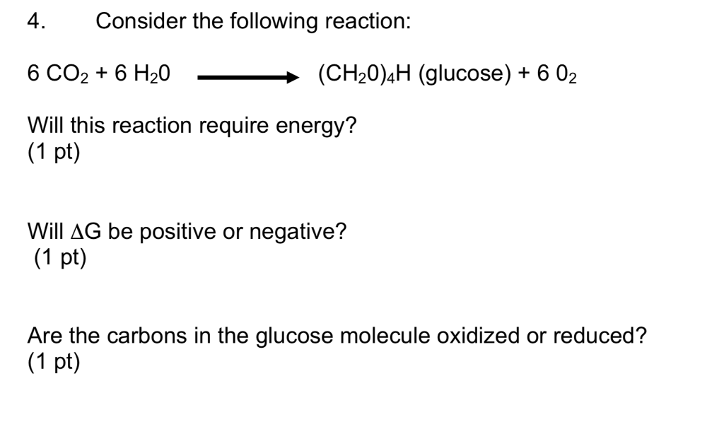 Solved 4. Consider the following reaction: 6 CO2 + 6 H20 | Chegg.com