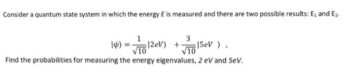 Solved Consider a quantum state system in which the energy E | Chegg.com