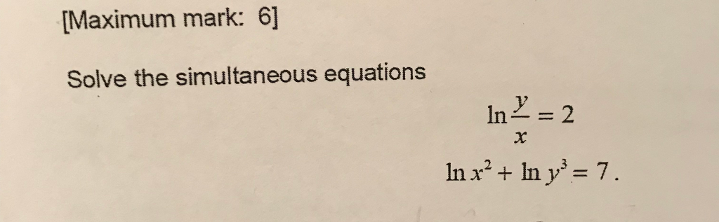 Solved [Maximum mark: 6 Solve the simultaneous equations | Chegg.com
