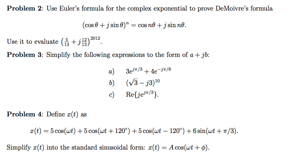 Solved Use Euler's formula for the complex exponential to | Chegg.com Solved Use Euler's formula for the complex exponential to | Chegg.com