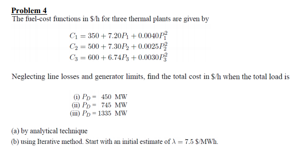 Solved Problem 4 The fuel-cost functions in $/h for three | Chegg.com