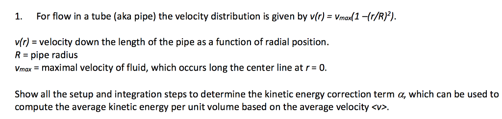 Solved For flow in a tube (aka pipe) the velocity | Chegg.com
