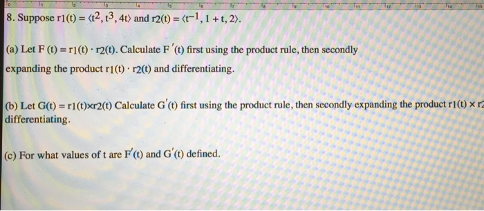 Solved Suppose r1(t) = (t^2, t^3, 4t) and r2(t) = (t^-1, 1 + | Chegg.com