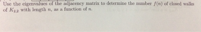 Solved Use the eigenvalues of the adjacency matrix to | Chegg.com
