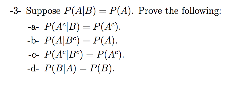 Solved -3-Suppose P(AIB)=P(A). Prove the following: | Chegg.com