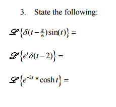 Solved State the following: L{delta(t - pi/6) sin(t)} = | Chegg.com
