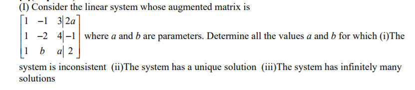 Solved I Consider The Linear System Whose Augmented Matrix 2085