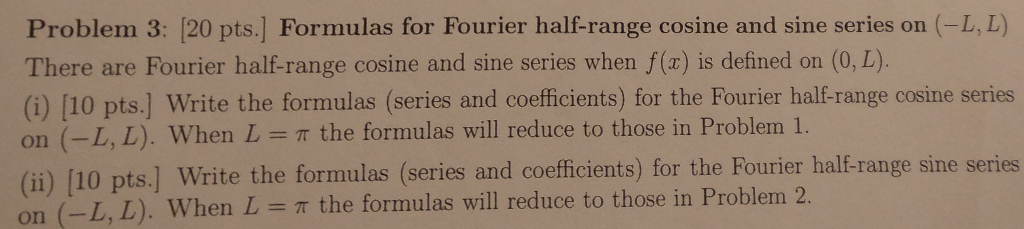 Solved Formulas for Fourier half-range cosine and sine | Chegg.com