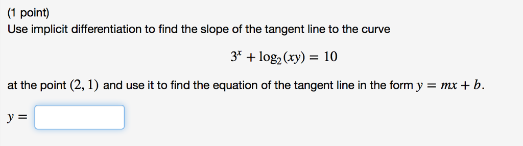 Solved 1 point) Use implicit differentiation to find the | Chegg.com