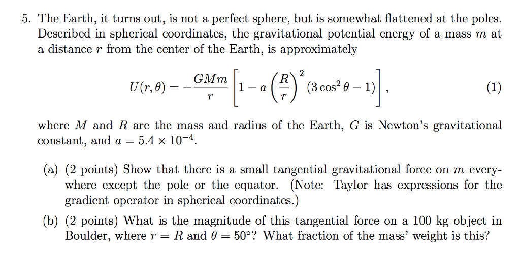 Solved 5. The Earth, it turns out, is not a perfect sphere, | Chegg.com