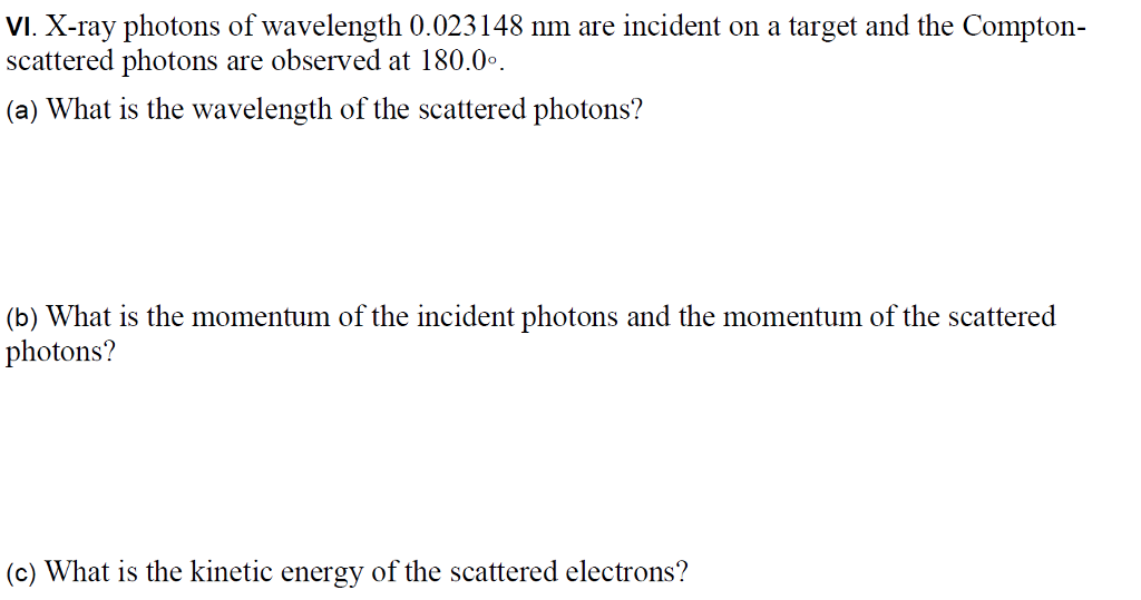 Solved X-ray photons of wavelength 0.023148 nm are incident | Chegg.com