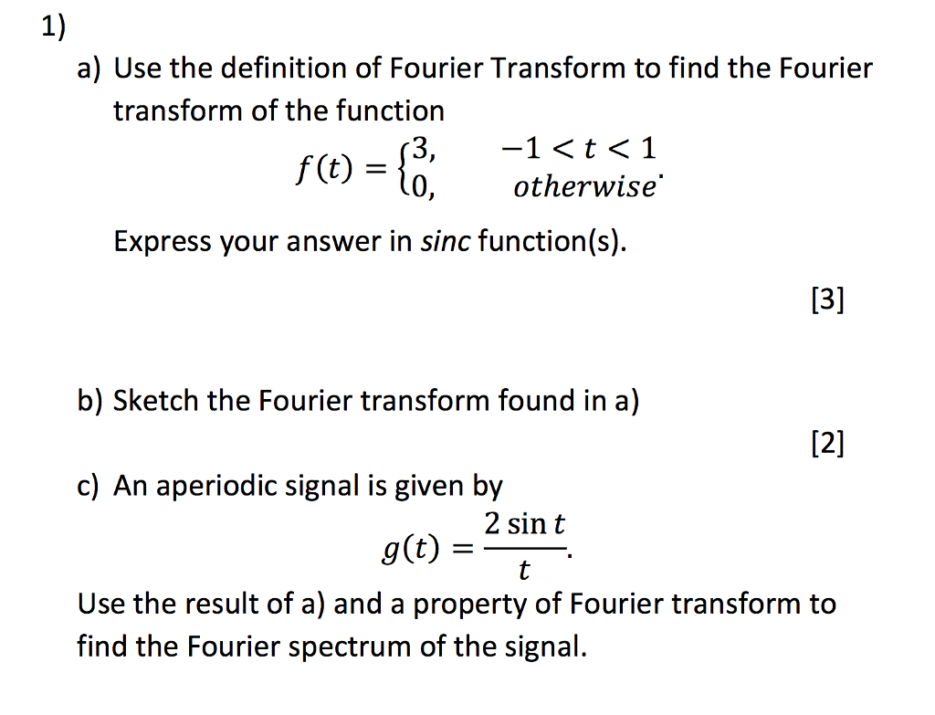 Solved 1) a) Use the definition of Fourier Transform to find | Chegg.com