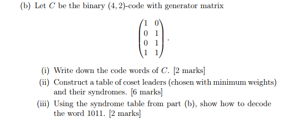 Solved (b) Let C be the binary (4, 2)- code with generator | Chegg.com