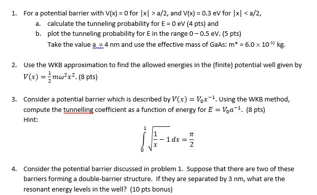 Solved For a potential barrier with V(x) = 0 for |x| > a/2, | Chegg.com