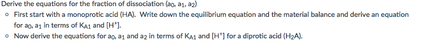 Solved Derive the equations for the fraction of dissociation | Chegg.com