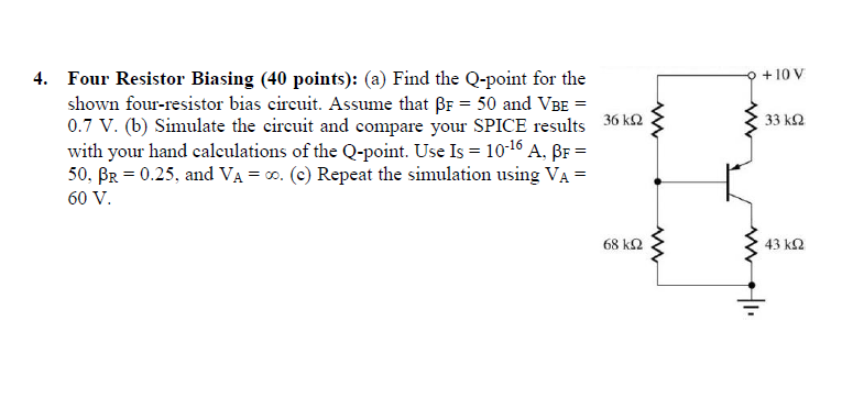 Solved 4. Four Resistor Biasing (40 points): (a) Find the | Chegg.com