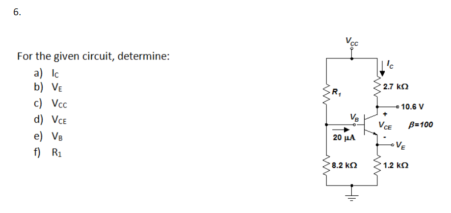 Solved 6. For the given circuit, determine: a) Ic b) VE c) | Chegg.com