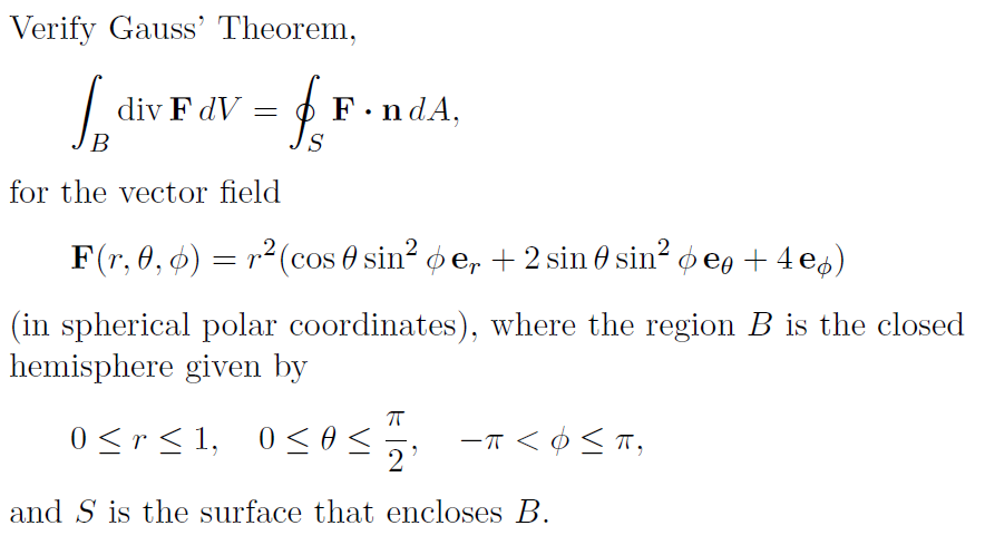 Solved Verify Gauss' Theorem, for the vector field in | Chegg.com