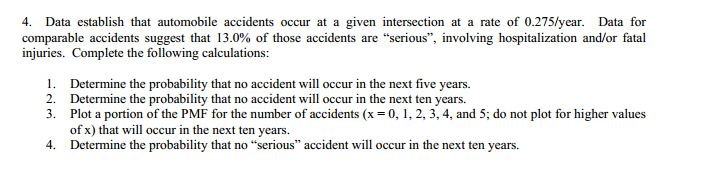 Solved 4. Data establish that automobile accidents occur at | Chegg.com