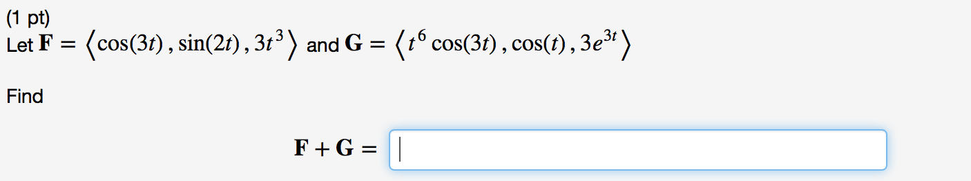 Solved Let F = (cos(3t) , sin(2t) , 3t^3) and G = (t^6 | Chegg.com