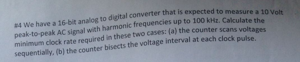 Solved #4 We have a 16-bit analog to digital converter that | Chegg.com