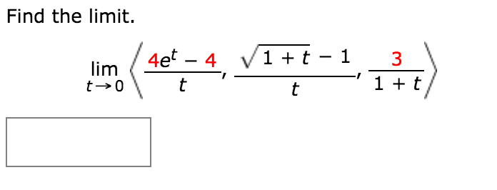 Solved Find the limit. 4et-4 lim 1 t | Chegg.com