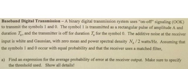 Solved Baseband Digital Transmission - A binary digital | Chegg.com