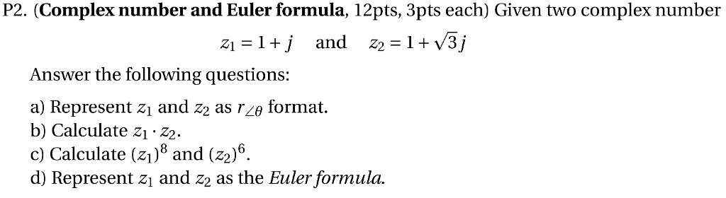 Solved Given two complex number z_1 = 1 + j and z_2 = 1 + | Chegg.com