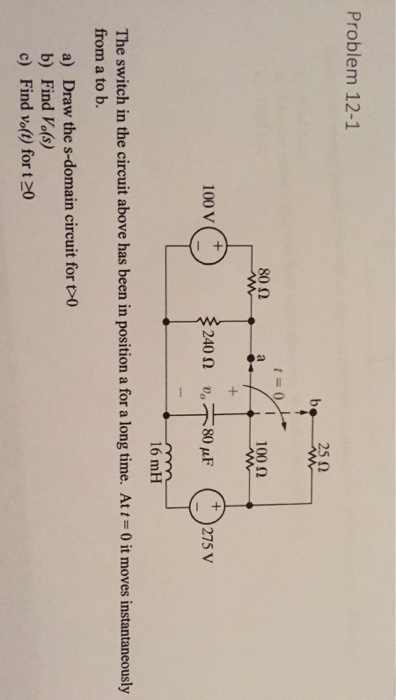 Solved The switch in the circuit above has been in position | Chegg.com