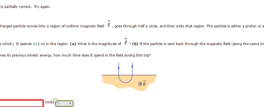 Solved Is partially correct. charged particle moves into a | Chegg.com