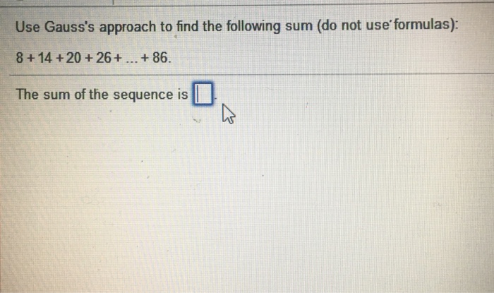 Solved Use Gauss's approach to find the following sum (do | Chegg.com