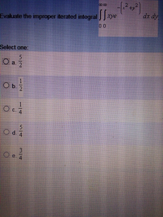 Solved evaluate the improper iterated integral | Chegg.com Solved evaluate the improper iterated integral | Chegg.com