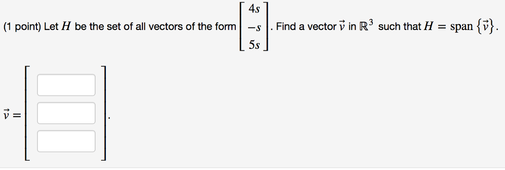 Solved 4s (1 point) Let H be the set of all vectors of the | Chegg.com