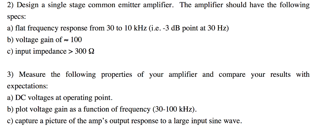 Solved 2) Design a single stage common emitter amplifier. | Chegg.com