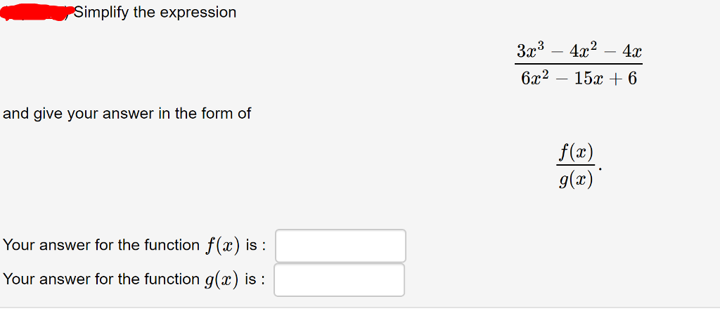 Solved implify the expression 3x3 _ 4x2-4x 6x2-15x + 6 and | Chegg.com