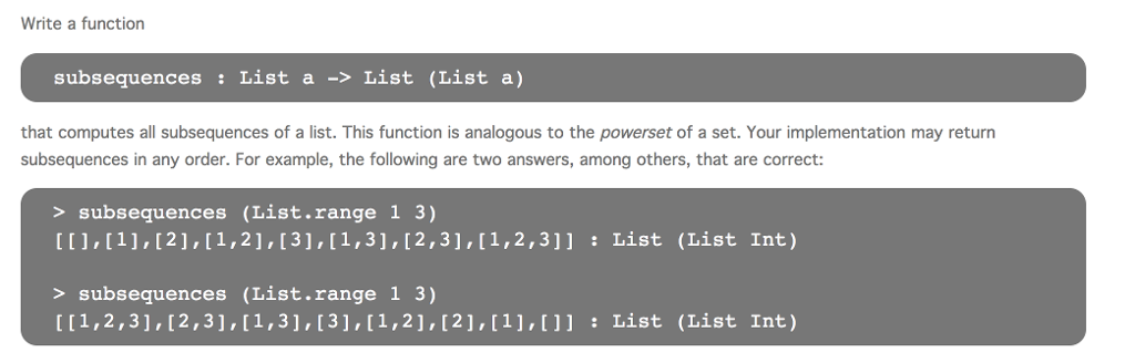 Solved Write a function subsequences: List a -> List (List | Chegg.com