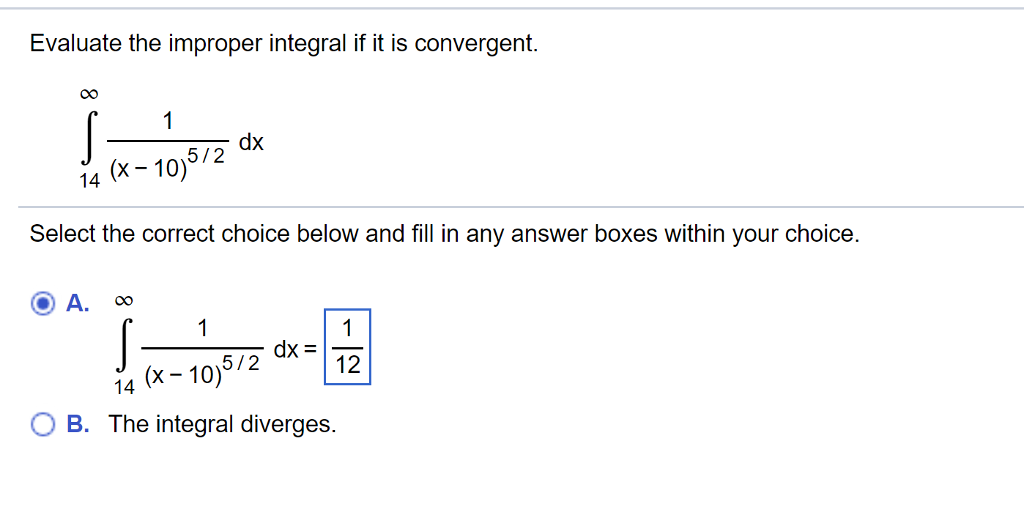 Solved (Question 12 of 20) Evaluate the improper integral if | Chegg.com Solved (Question 12 of 20) Evaluate the improper integral if | Chegg.com