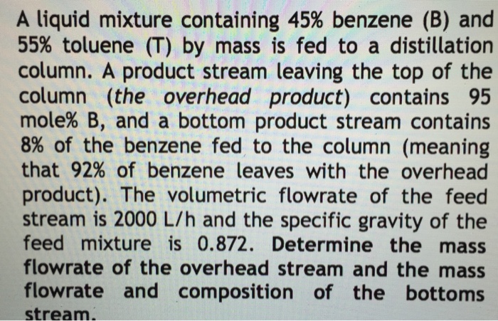 Solved A liquid mixture containing 45% benzene (B) and 55% | Chegg.com