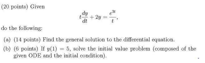 Solved Given t dy / dt + 2y = e3t / t, do the following: | Chegg.com