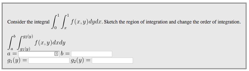 Solved Consider the integral integral 0 to 1 integral x to | Chegg.com