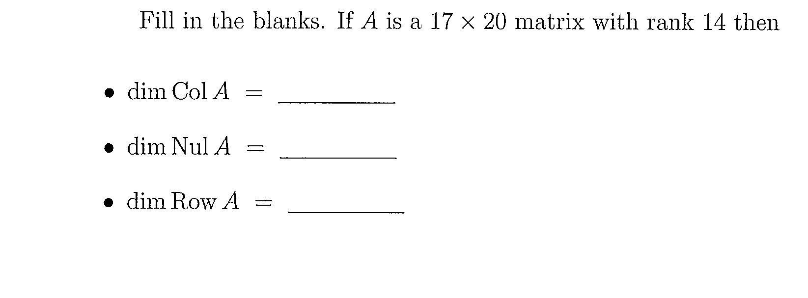 Solved Fill in the blanks. If A is a 17 times 20 matrix with | Chegg.com